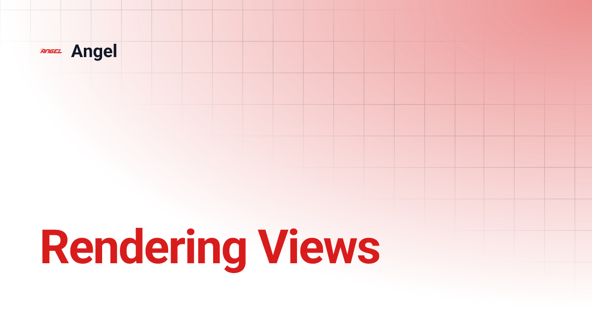 Rendering Views | Angel